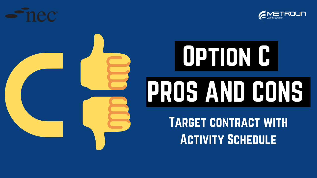 NEC4 Option C: Target Contract with Activity Schedule - Metroun
